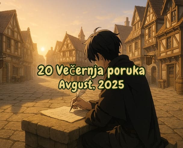 20 Večernja poruka - 20. avgust 2025. - Sveta znanja